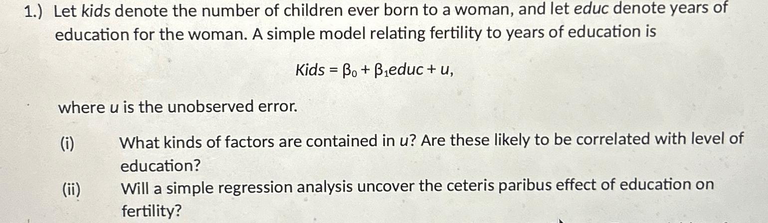 Solved 1.) ﻿Let kids denote the number of children ever born | Chegg.com
