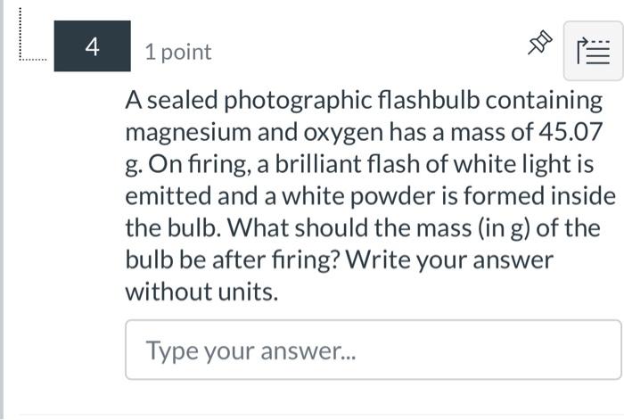 Solved A sealed photographic flashbulb containing magnesium | Chegg.com