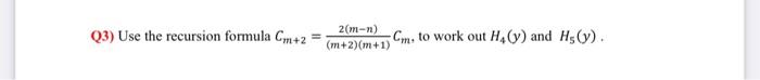 Solved Q3) Use the recursion formula | Chegg.com