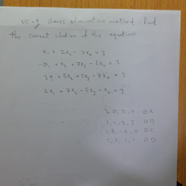 Solved using Gauss elimination method. find the correct | Chegg.com
