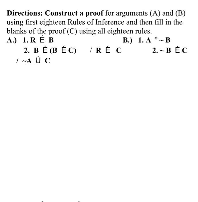 Solved Directions: Construct a proof for arguments (A) and | Chegg.com