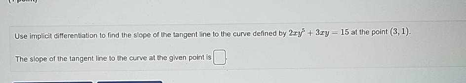 Solved Use implicit differentiation to find the slope of the | Chegg.com