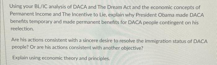 Solved Using your BL/IC analysis of DACA and The Dream Act | Chegg.com