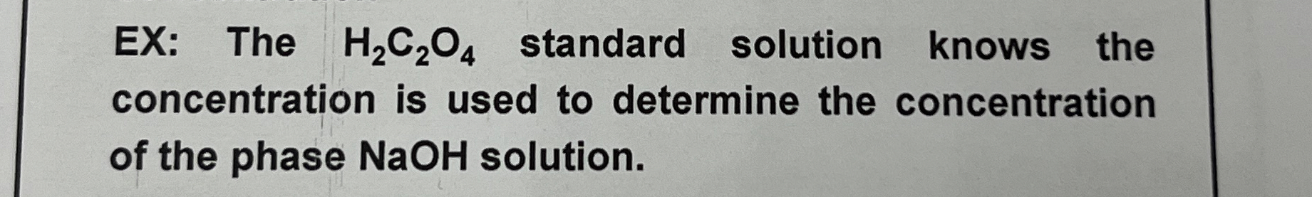 Solved EX: The H2C2O4 ﻿standard solution knows | Chegg.com