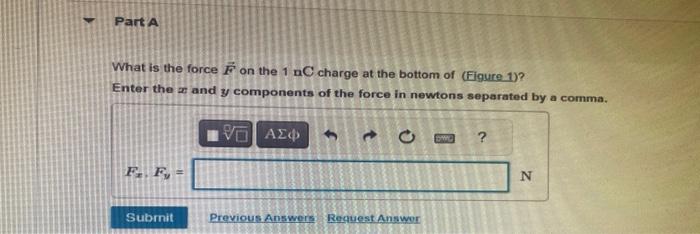 Solved What is the force F on the 1 nC charge at the bottom | Chegg.com