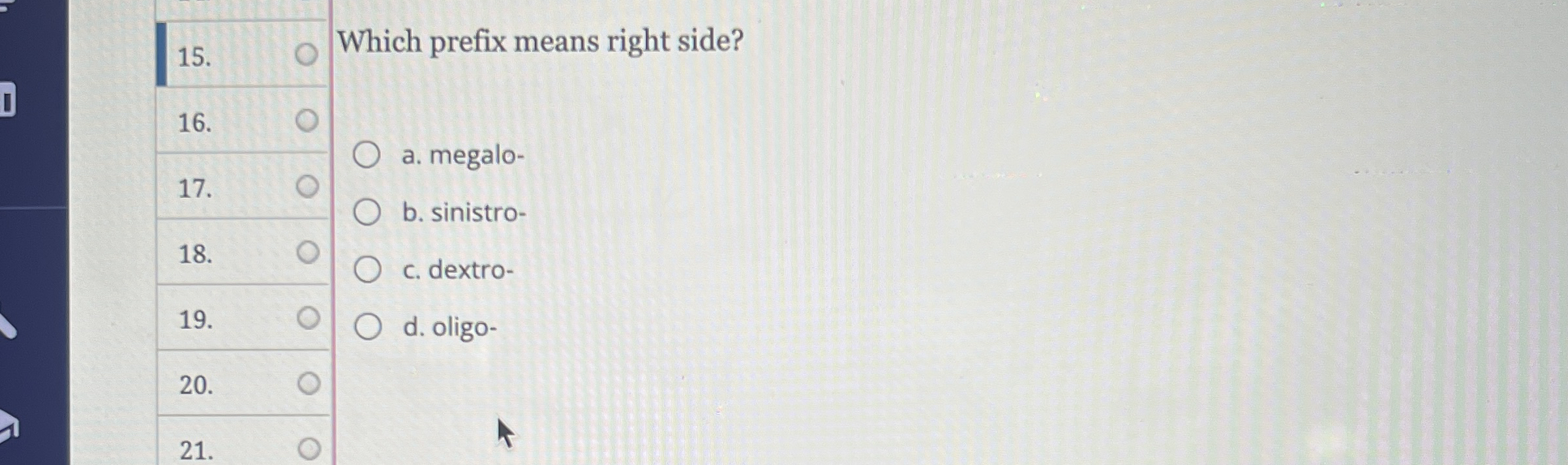 Solved Which prefix means right side?a. ﻿megalo-b. | Chegg.com