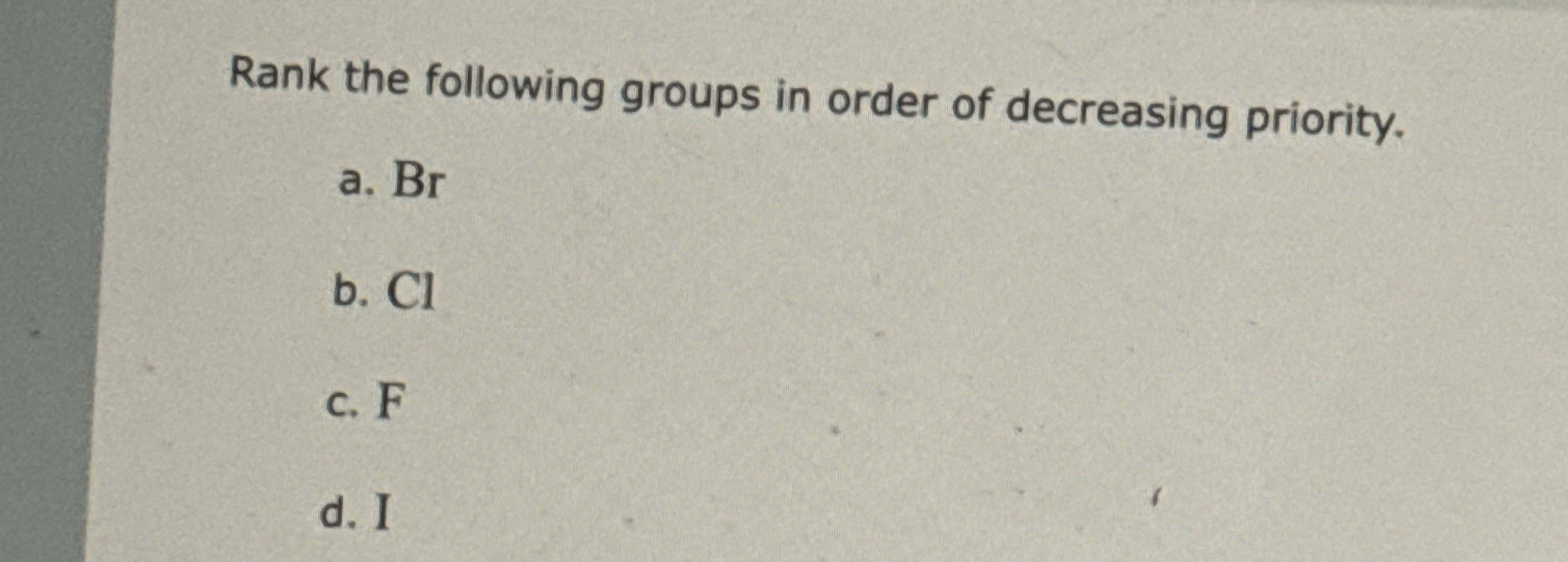 Solved Rank The Following Groups In Order Of Decreasing