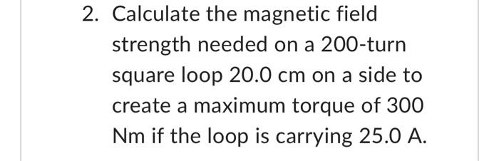 Solved 2. Calculate the magnetic field strength needed on a | Chegg.com