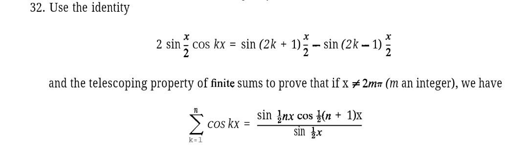 Solved 32. Use the identity X x X 2 sin cos kx = sin (2k + | Chegg.com
