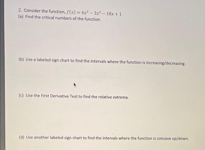 Solved 2. Consider the function, f(x)=4x3−3x2−18x+1 (a) Find | Chegg.com