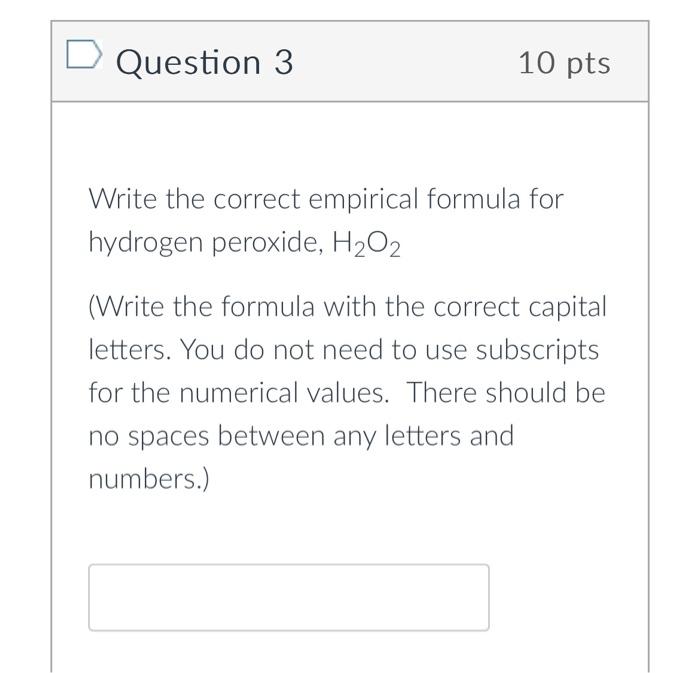 Solved Question 3 10pts Write the correct empirical formula | Chegg.com