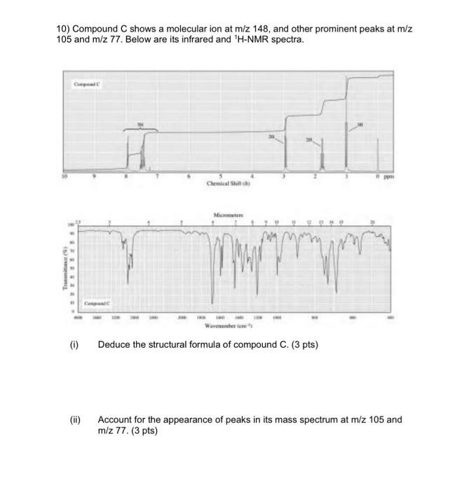 Solved 10) Compound C shows a molecular ion at m/z148, and | Chegg.com