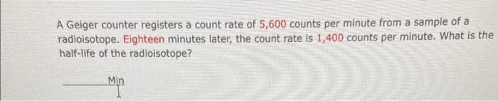 Solved A Geiger counter registers a count rate of 5,600 | Chegg.com