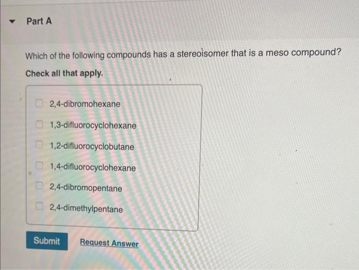 Solved Which of the following compounds has a stereoisomer | Chegg.com