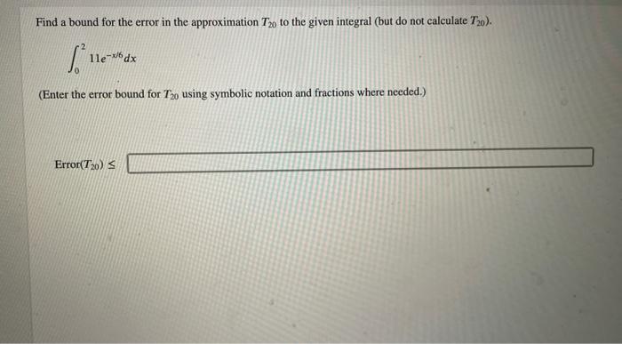 Solved Find a bound for the error in the approximation T20 | Chegg.com