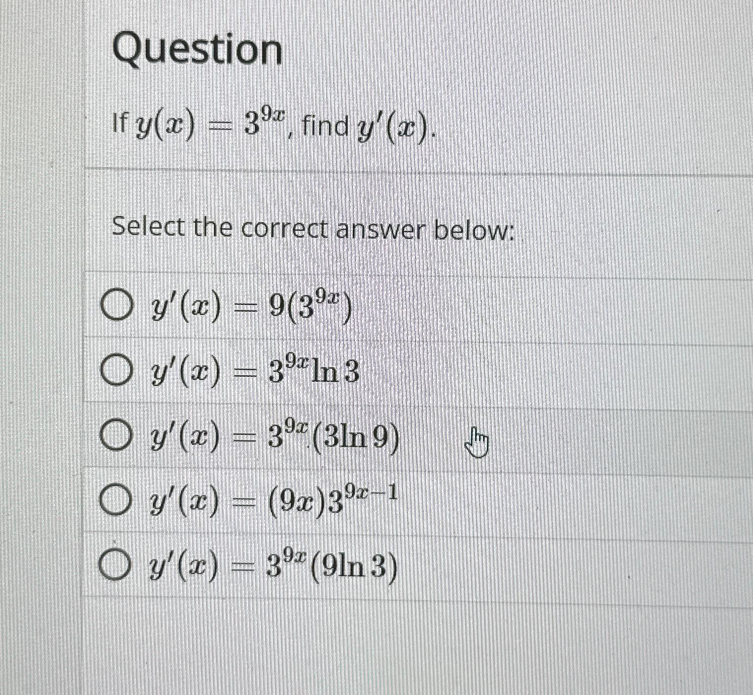 Solved QuestionIf y(x)=39x, ﻿find y'(x).Select the correct | Chegg.com