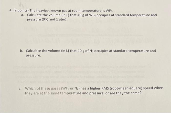 Solved ( 2 points) The heaviest known gas at room | Chegg.com