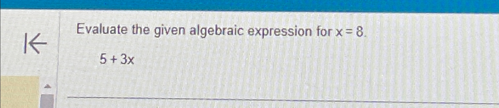Solved Evaluate the given algebraic expression for x=8.5+3x | Chegg.com