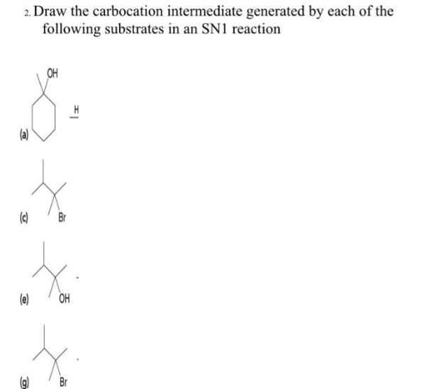 Solved Draw the carbocation intermediate generated by each | Chegg.com