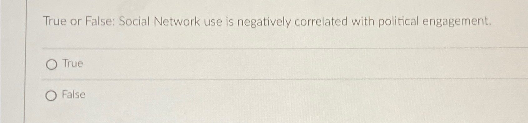 Solved True or False: Social Network use is negatively | Chegg.com