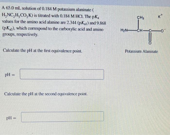 A 65.0 mL solution of 0.184M potassium alaninate ( | Chegg.com