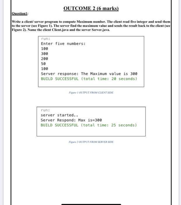 Solved OUTCOME 2 (6 marks) Question: Write a client/server | Chegg.com