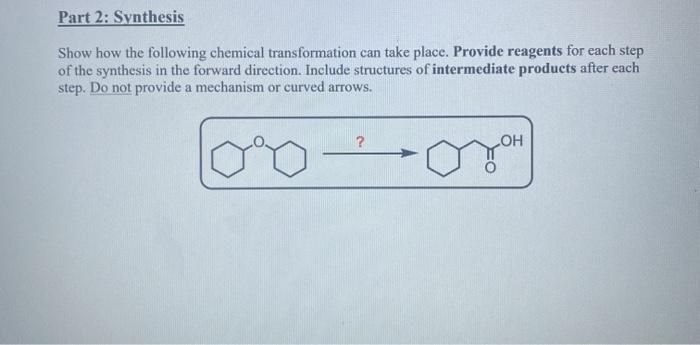 Solved Part 2: Synthesis Show how the following chemical | Chegg.com