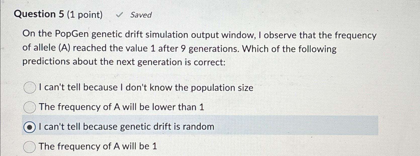 Solved Question 5 (1 ﻿point) ﻿SavedOn the PopGen genetic | Chegg.com