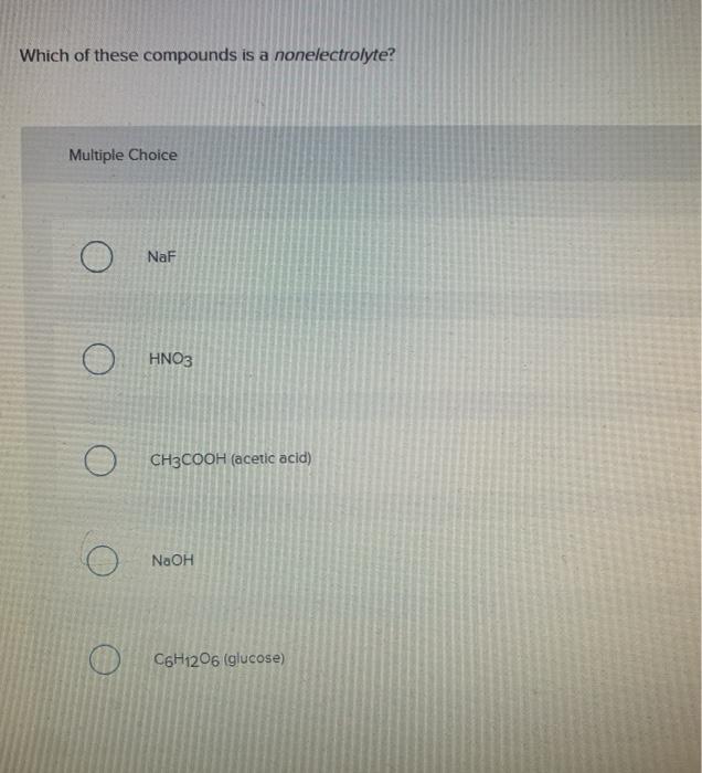 Solved Which of these compounds is a nonelectrolyte? | Chegg.com