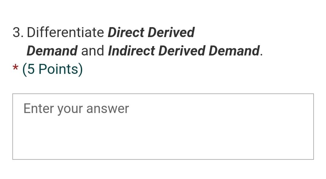 Solved 3. Differentiate Direct Derived Demand and Indirect | Chegg.com