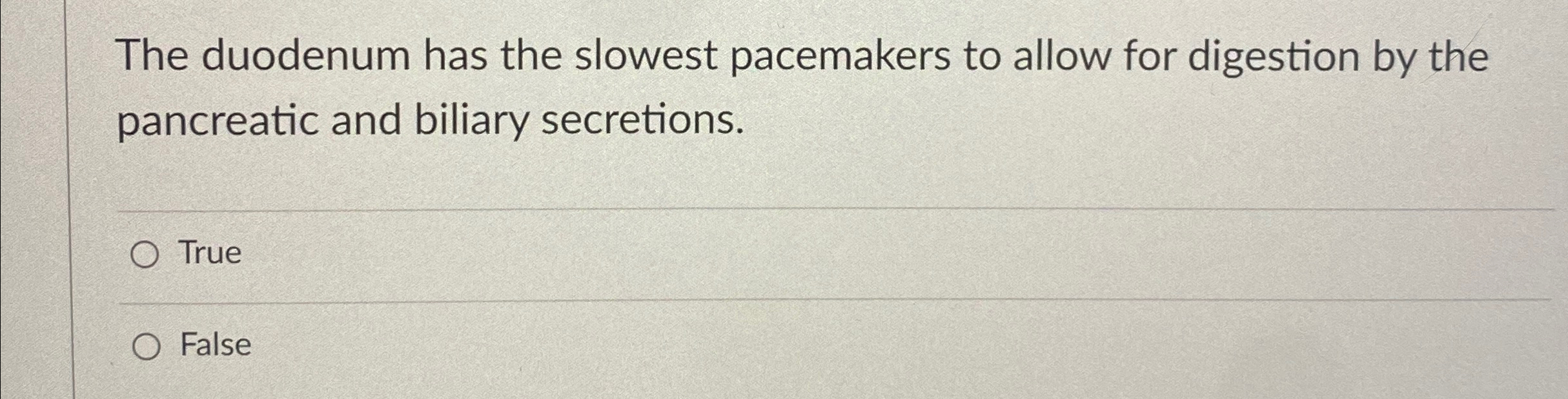 Solved The duodenum has the slowest pacemakers to allow for | Chegg.com