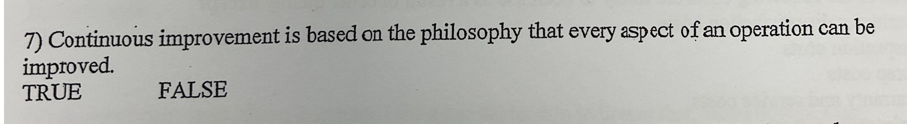 Solved Continuous improvement is based on the philosophy | Chegg.com