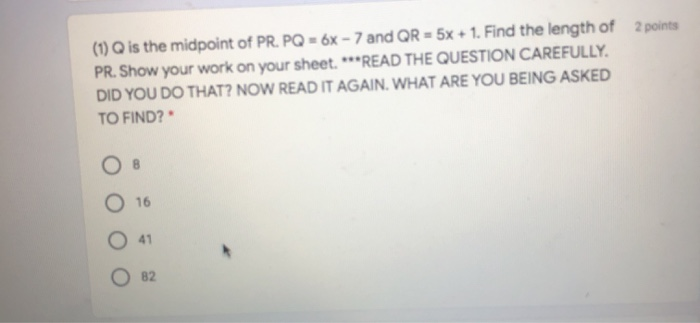 Solved (1) Q is the midpoint of PR. PQ - 6x - 7 and QR = 5x | Chegg.com