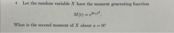 Solved Let the random variable X have moment generating | Chegg.com