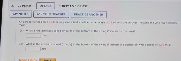 Solved An acrobat swings on a 37.0 m long vine initially | Chegg.com