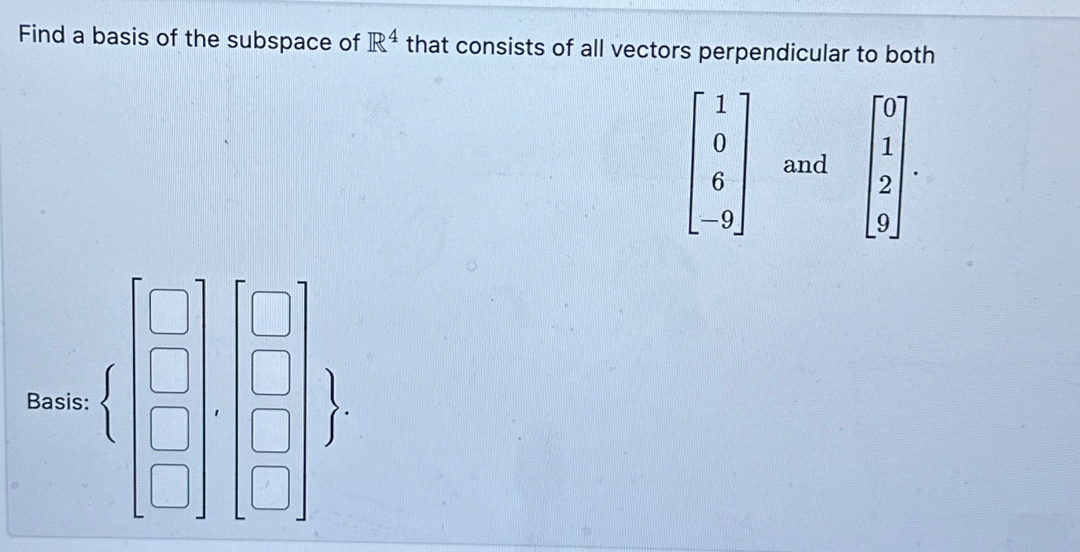 Solved Find a basis of the subspace of R4 ﻿that consists of | Chegg.com