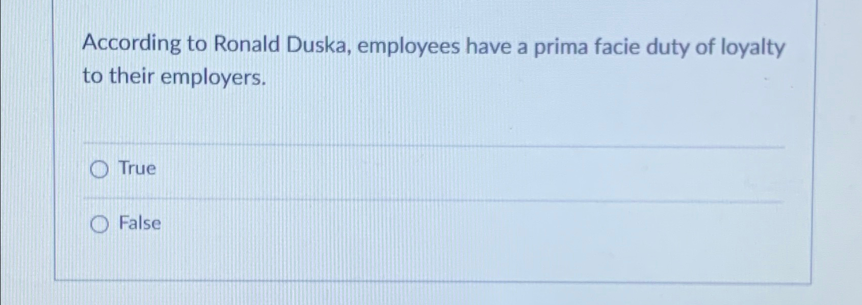 Solved According to Ronald Duska, employees have a prima | Chegg.com
