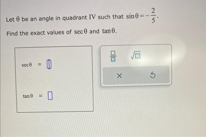 Solved Let θ be an angle in quadrant IV such that sinθ=−52. | Chegg.com
