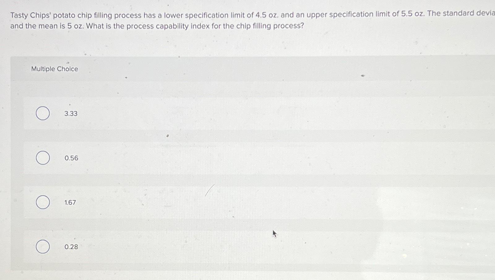 Solved Tasty Chips' potato chip filling process has a lower | Chegg.com