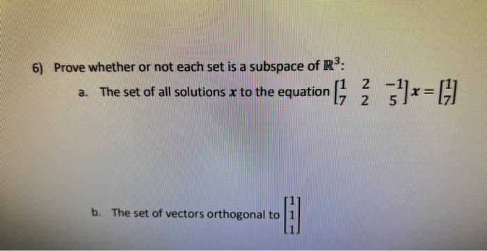 Solved 6) Prove whether or not each set is a subspace of R3 | Chegg.com