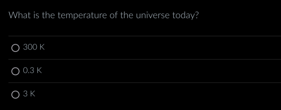 Solved What is the temperature of the universe | Chegg.com