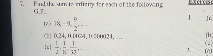 Solved 7. Find the sum to infinity for each of the following | Chegg.com