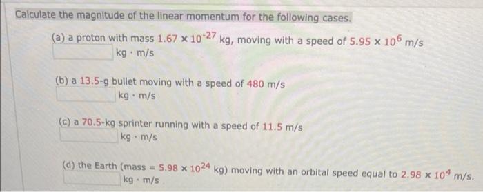 Solved Calculate The Magnitude Of The Linear Momentum For