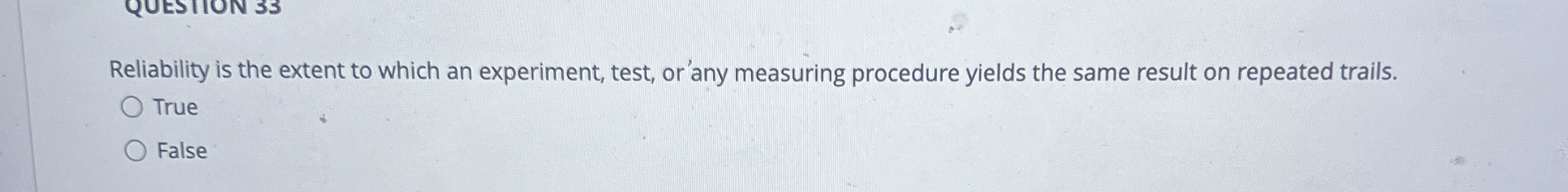 Solved Reliability is the extent to which an experiment, | Chegg.com