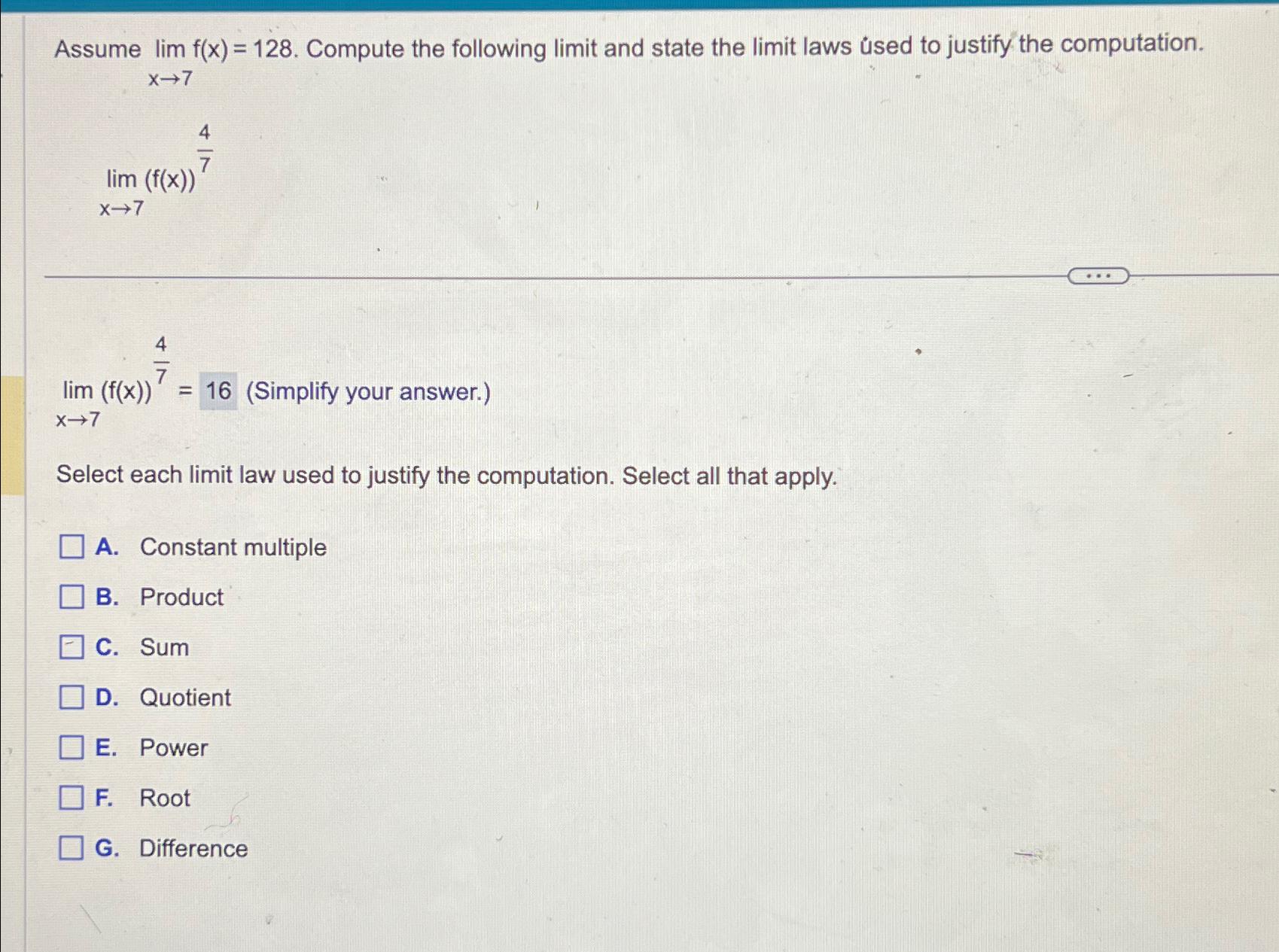 Solved Assume limx→7f(x)=128. ﻿Compute the following limit | Chegg.com