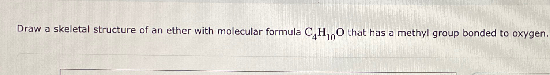 Solved Draw a skeletal structure of an ether with molecular | Chegg.com