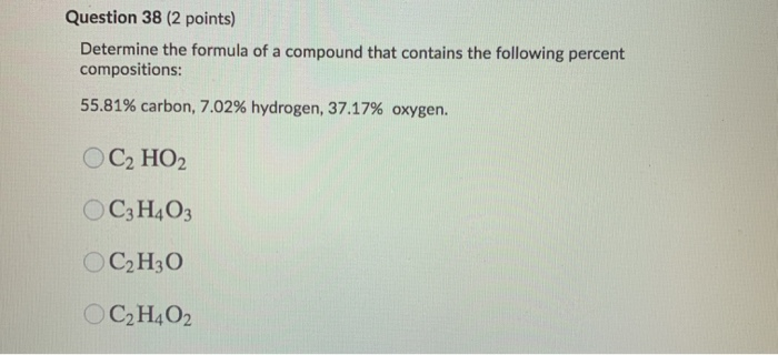 Solved Question 38 (2 points) Determine the formula of a | Chegg.com