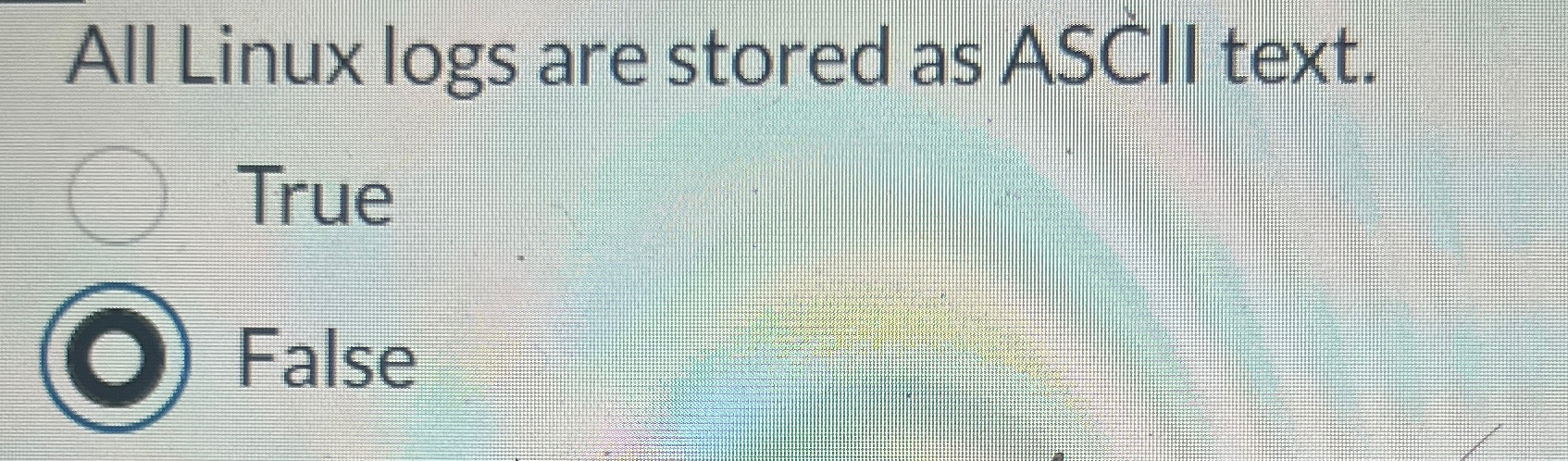 Solved All Linux logs are stored as ASCII text.True ﻿False | Chegg.com