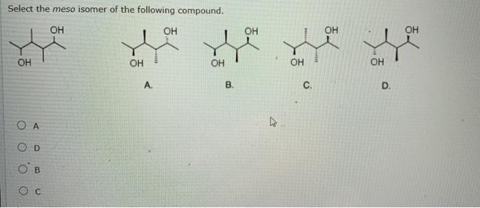 Solved Select the meso isomer of the following compound. он | Chegg.com
