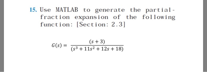 Solved 15. Use MATLAB to generate the partial - fraction | Chegg.com